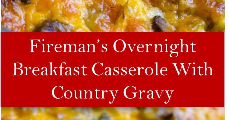 Fireman’s Overnight Breakfast Casserole With Country Gravy - Healthy ...