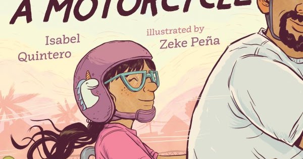 Jean Little Library: My Papi has a Motorcycle by Isabel Quintero ...