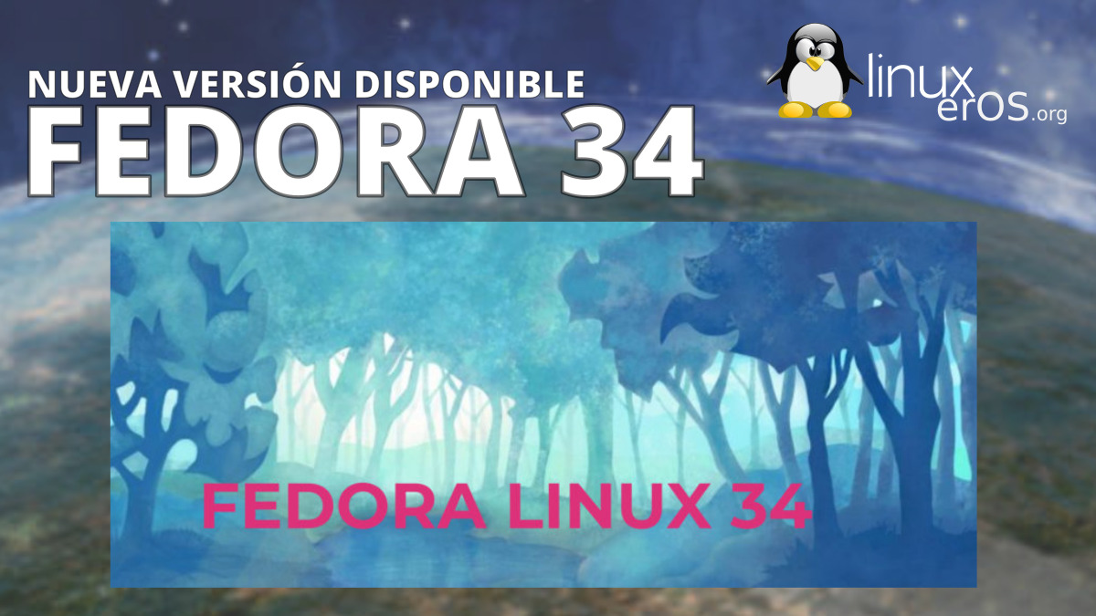 Fedora Linux 34, con GNOME 40, Linux Kernel 5.11 y más ~ Linuxeros