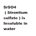 Is SrSO4 ( Strontium sulfate ) Soluble or Insoluble in water