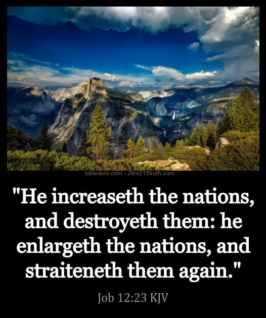 2 Timothy 2:15 Truth: Verse of the Day: Job 12:23 KJV