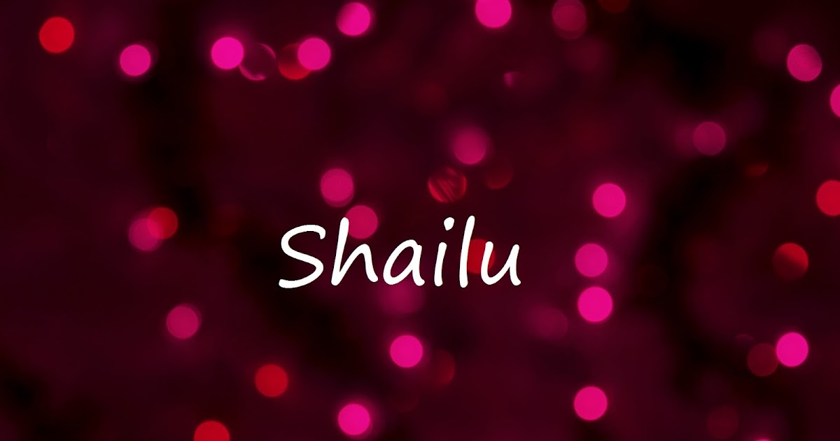 Shailu Name Wallpapers Shailu ~ Name Wallpaper Urdu Name Meaning Name ...