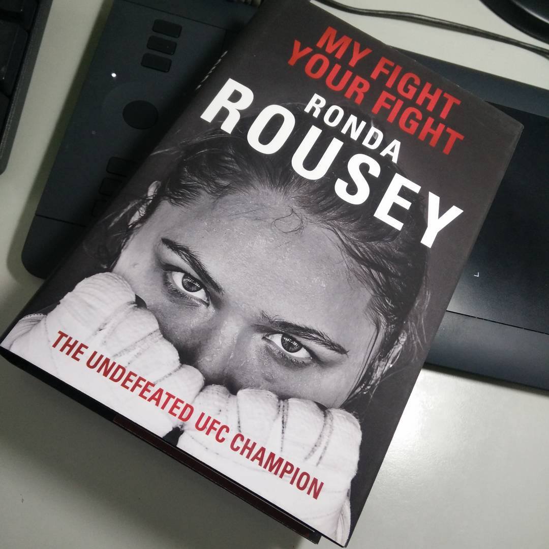 Book Review - My Fight Your Fight by Ronda Rousey and Maria Burns Ortiz ...