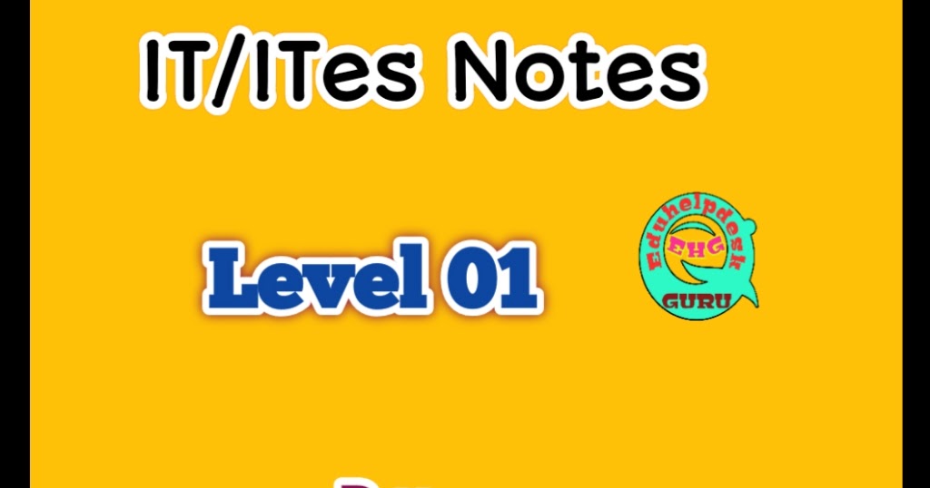 IT LEVEL1/UNIT 1/INTRODUCTION TO IT/ITeS