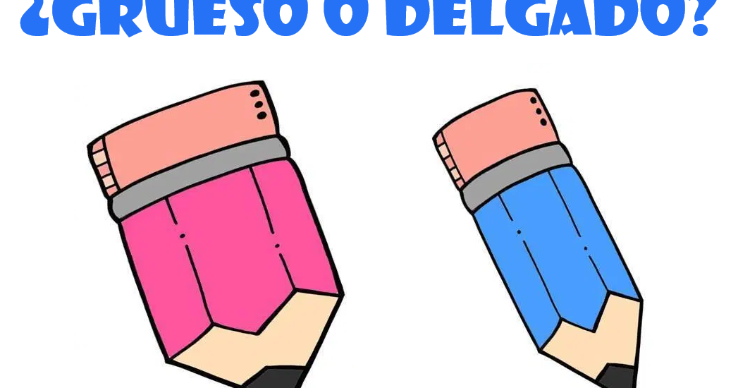 Día 3 - Miércoles 03 de junio ¿GRUESO O DELGADO? ¿UNO O NINGUNO?