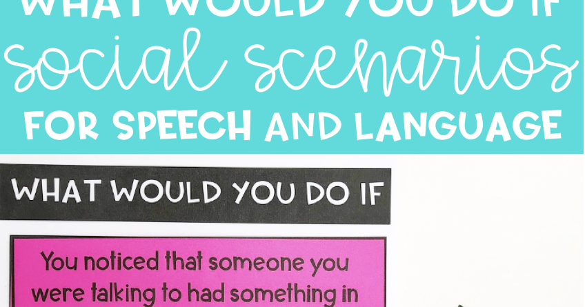 Social Scenarios Activity for Speech and Language | The Social Speechie