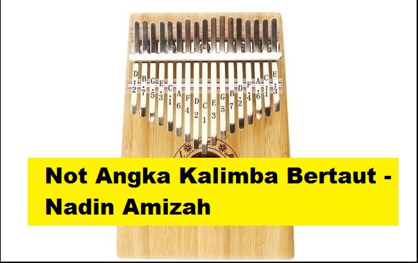 Not Angka Kalimba Bertaut - Nadin Amizah - CalonPintar.Com