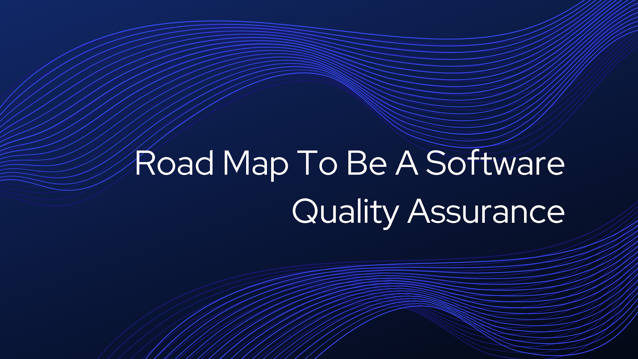 Roadmap to be a QA