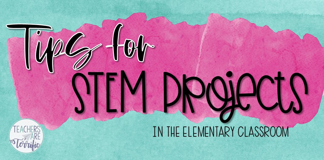 5 Tips for STEM Newbies - Teachers Are Terrific! A STEM Blog