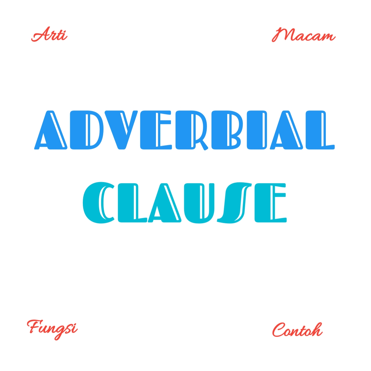 Adverbial Clause | Arti Macam Fungsi dan Contoh ~ Dunia Bahasa Inggris