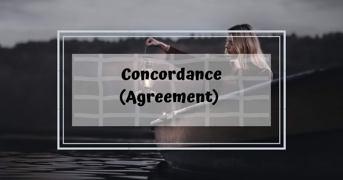 Pengertian, Pola dan Contoh soal Concordance {Agreement} - Edukasistan.com
