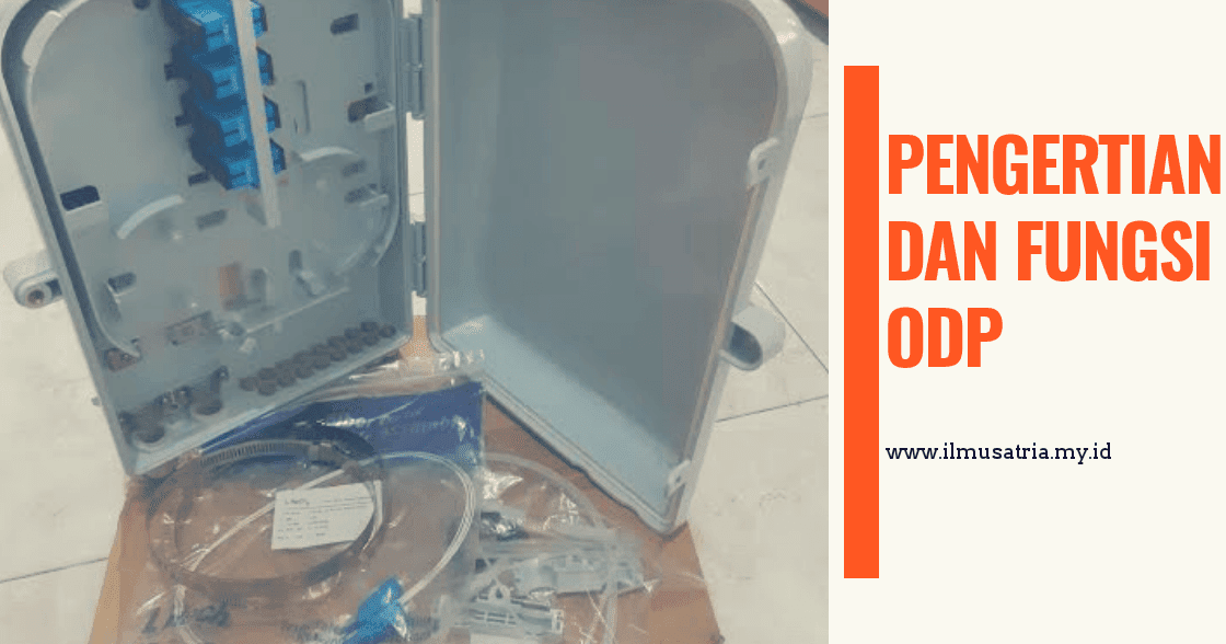 Pengertian Dan Fungsi Optical Distribution Point Atau ODP