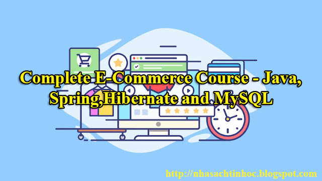 Chia Sẻ Khóa Học Complete E-Commerce Course - Java,Spring,Hibernate and ...