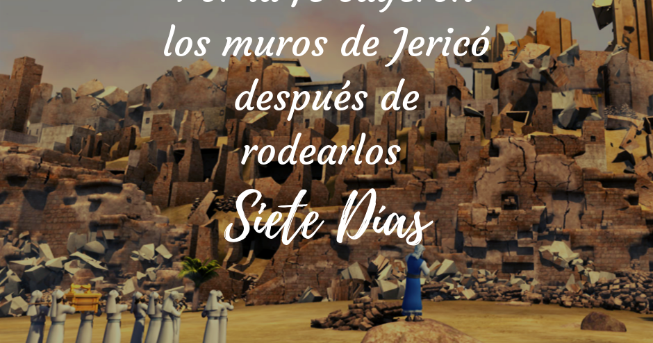 Por la Fe Cayeron los Muros de Jerico