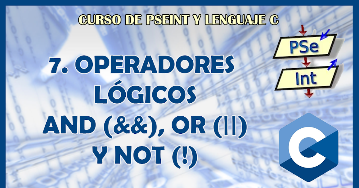 Operadores Lógicos AND (&&), OR (||) y NOT (!)