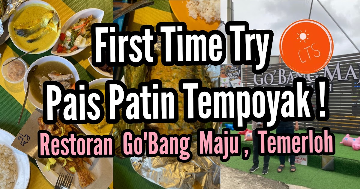 Pertama Kali Cuba Pais Tempoyak Ikan Patin di Restoran Go'Bang Maju ...