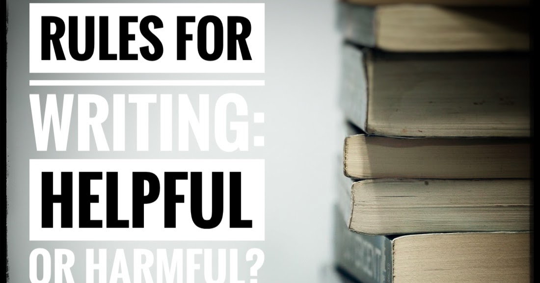 Karen Woodward: Rules for Writing: Helpful or Harmful?