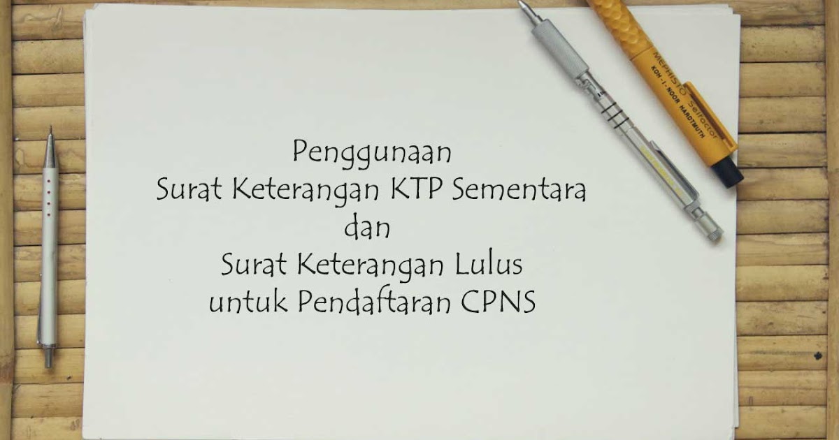 Penggunaan Suket Ktp Dan Surat Keterangan Lulus Untuk Registrasi Cpns ...