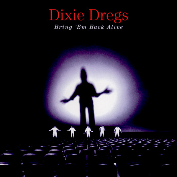 Classic Rock Covers Database: Dixie Dregs - Bring 'Em Back Alive (1992)