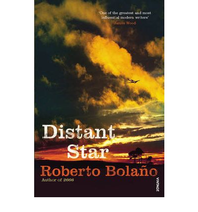 Messengers Booker (and more): Distant Star - Roberto Bolaño (translated ...