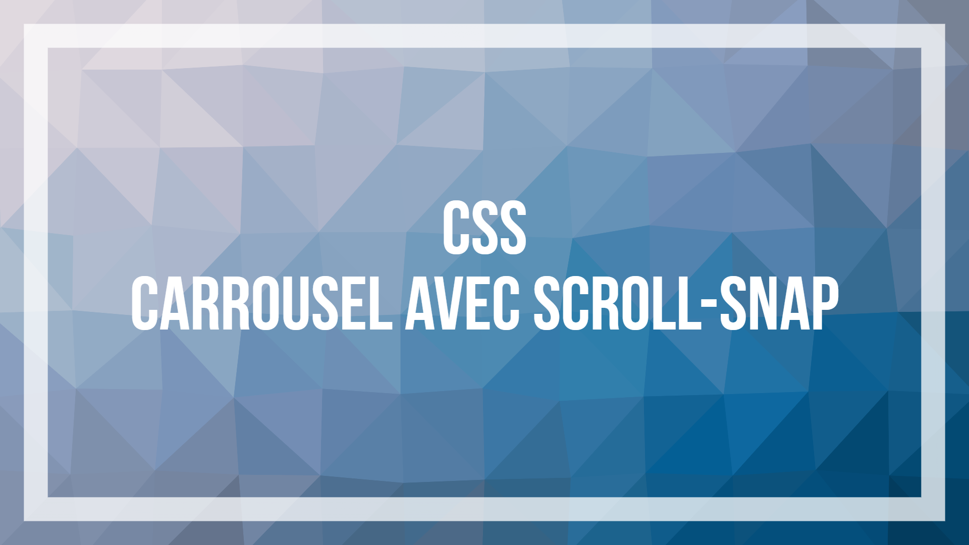 CSS : Carrousel avec scroll-snap