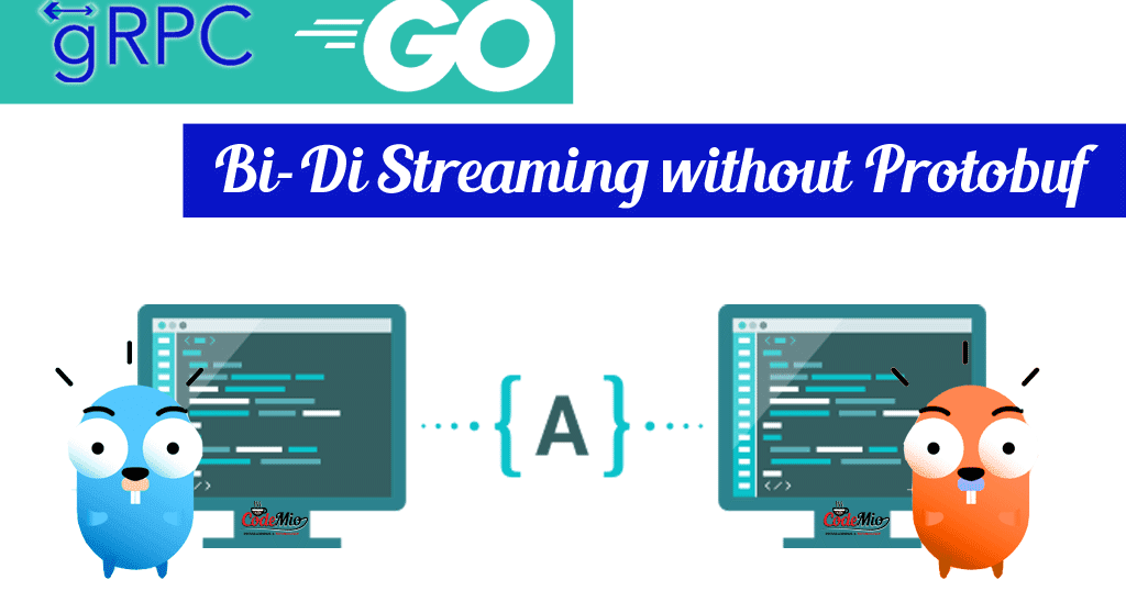 Advanced Golang Tutorials: gRPC Bi-Directional Streaming without ...