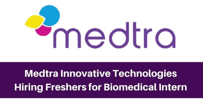 Medtra Innovative Technologies Hiring Biomedical Engineering Freshers ...