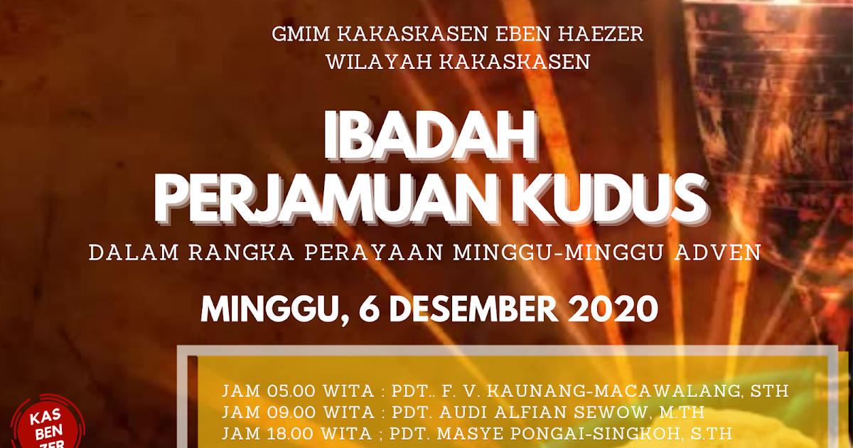 GMIM KAKASKASEN EBEN HAEZER: TATA IBADAH MINGGU ADVEN II - PERJAMUAN KUDUS - 6 DESEMBER 2020