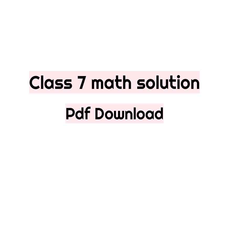 Pdf Download Class 7 Math Solution Pdf 2021 pdf-download-class-7-math-solution-pdf-2021