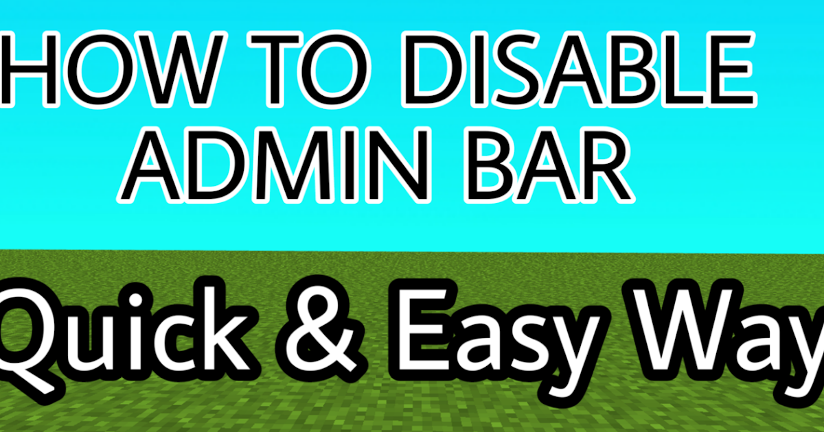 How To Disable Wordpress Admin Bar For All Users Except Administrators