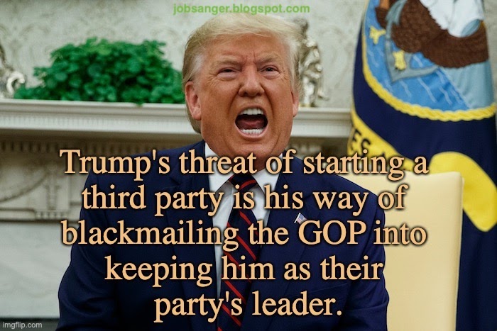 jobsanger: Is Trump's Third Party Threat Real Or A Tool To Keep Power?