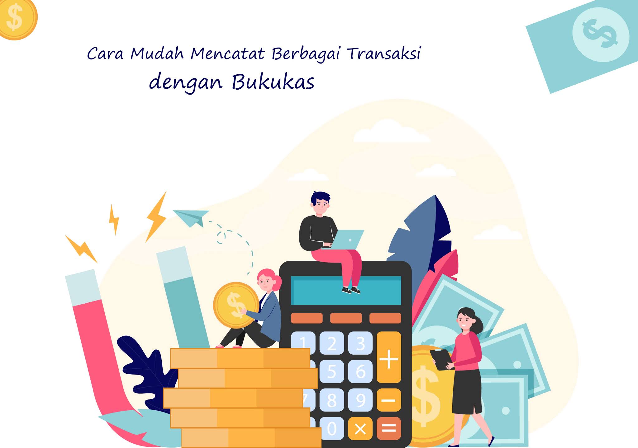 Cara Mudah Mencatat Berbagai Transaksi dengan Bukukas - Ella Fitria Cara Mudah Mencatat Berbagai Transaksi dengan Bukukas - Ella Fitria