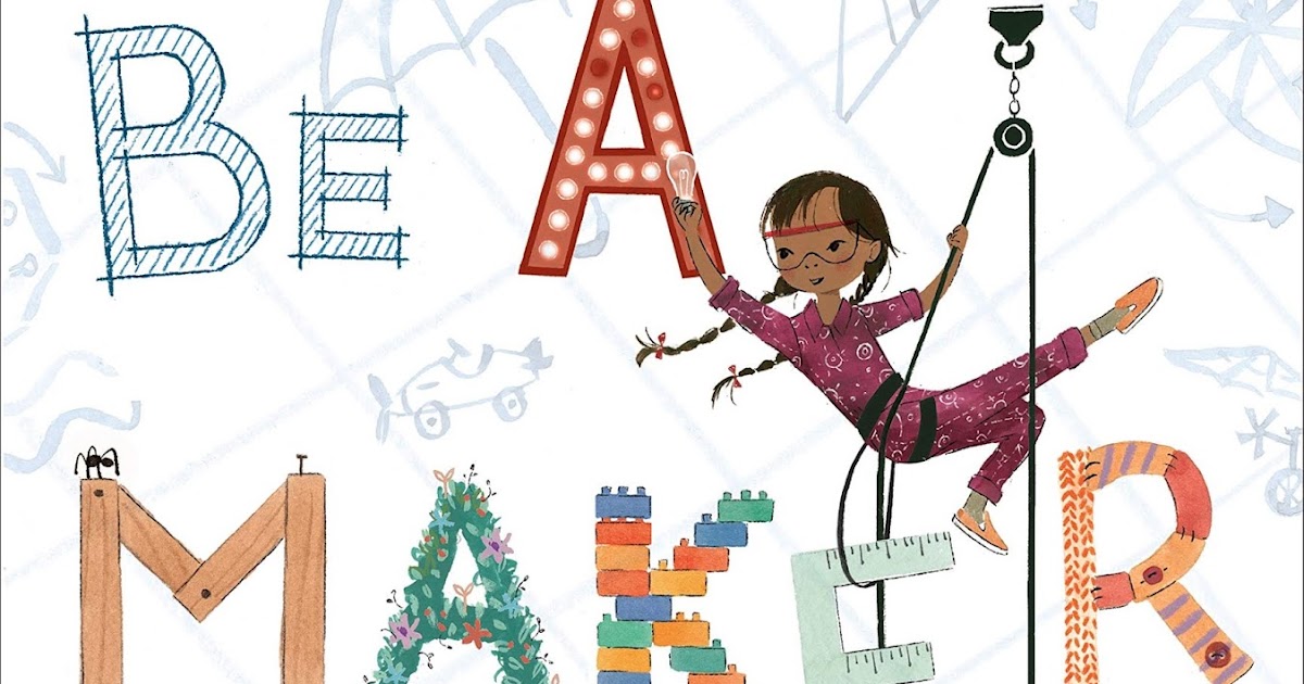 Kids' Book Review: Review: Be a Maker