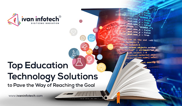 Top Education Technology Solutions to Pave the Way of Reaching the Goal