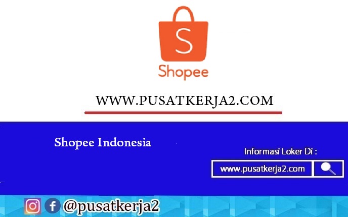 Lowongan Kerja PT Shopee Internasional Indonesia Batch 8 Juni 2021