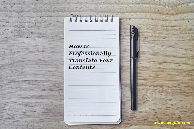 How to Professionally Translate Your Content? - SEO Expert: Seogdk