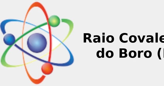 Raio Covalente do Boro (B) + Usos, Fontes, Origem ... 2022 Raio Covalente do Boro (B) + Usos, Fontes, Origem ... 2022
