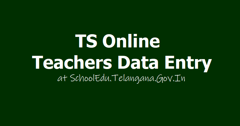 TS Online Teachers Data Entry: How To Edit, Update at SchoolEdu ...