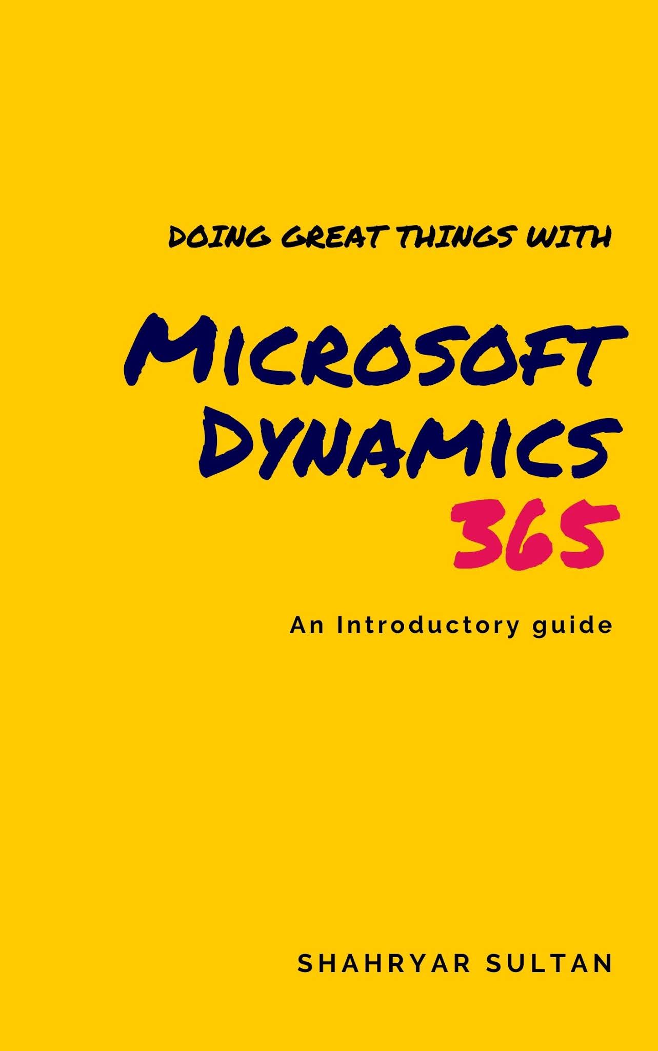 MS Dynamics 365 Book for Dummies - Shahryar Sultan