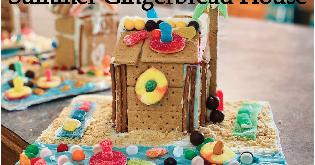 Life Sprinkled With Glitter: Summer Gingerbread House