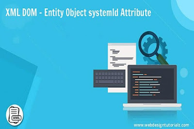XML DOM | Entity Object systemId Attribute - WebDesignTutorialz