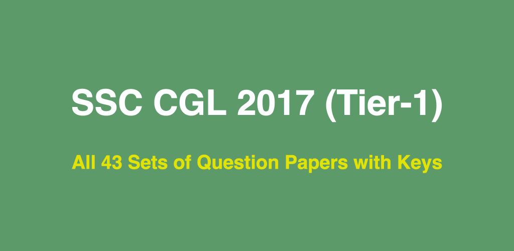 SSC CGL 2017 Tier 1 All Question Papers With Answer Key PDF Download ssc-cgl-2017-tier-1-all-question-papers-with-answer-key-pdf-download