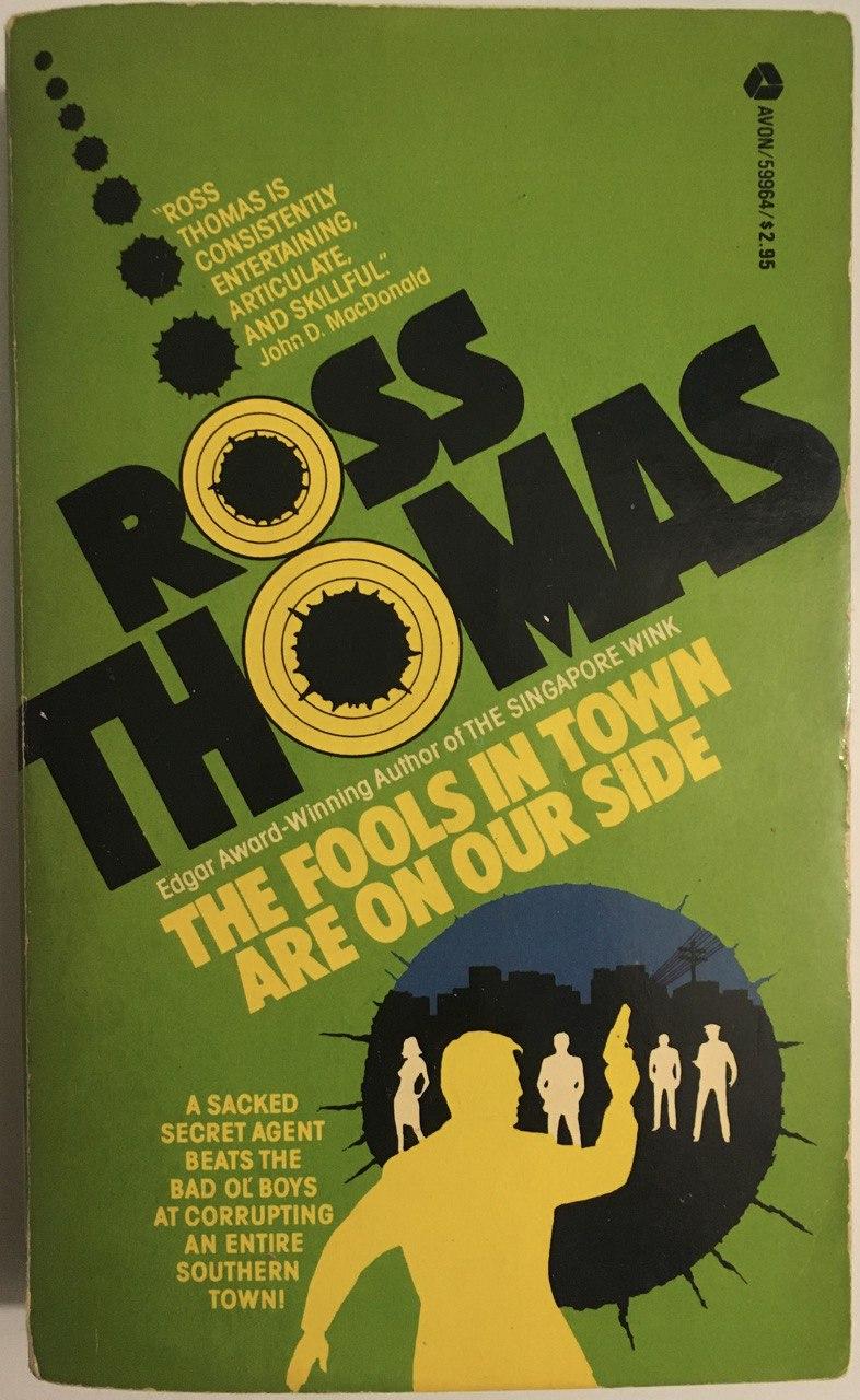 Olman's Fifty: 72. The Fools in Town Are on our Side by Ross Thomas