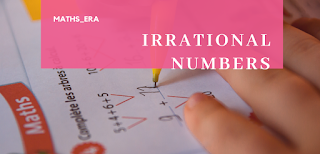 What are irrationals? ~ MATHS_ERA