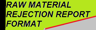 Raw Materials Rejection Report Format | What is a Rejection Report