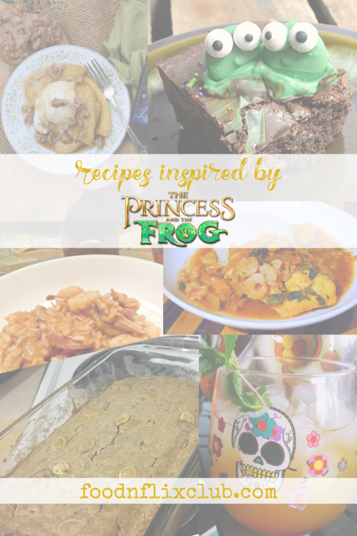 Recipes inspired by The Princess and the Frog #FoodnFlix | All Roads ...