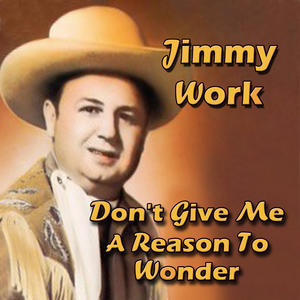 el Rancho: Don;t Give Me Reason To Wonder - Jimmy Work
