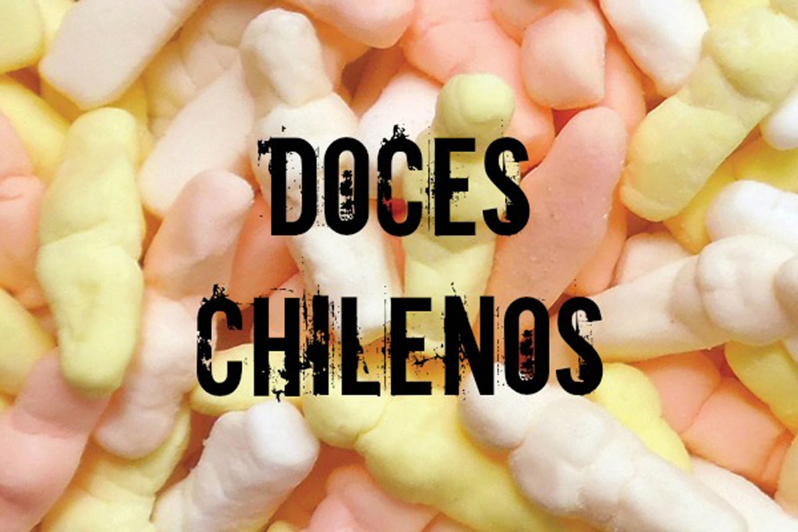 DOCES CHILENOS: O que provar? | conoutrosolhos