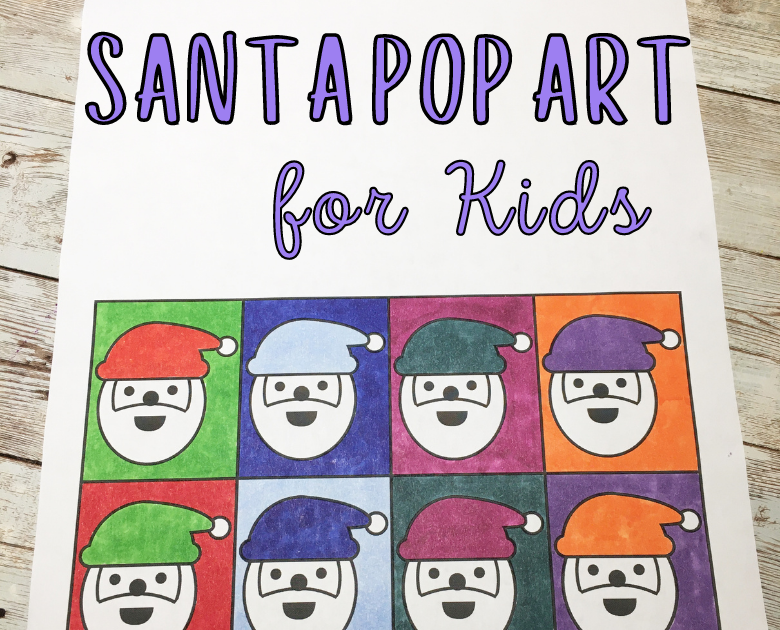 Santa pop art for kids - Messy Little Monster