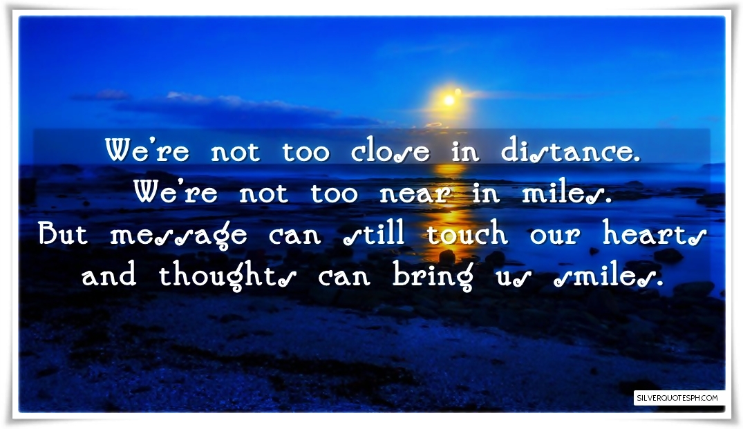 We're Not Too Close In Distance, We're Not Too Near In Miles - SILVER ...